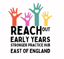 REACHout - Early Years Stronger Practice Hub East of England | Stronger ...
